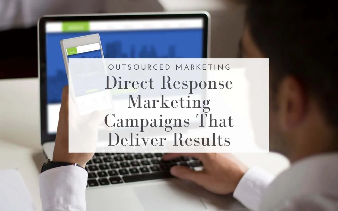 Direct Response Marketing Campaigns That Deliver Results - Outsourced ...