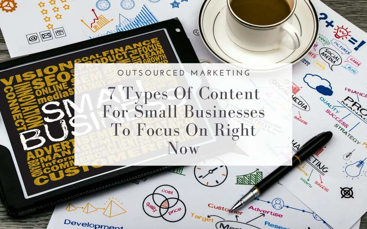 7 Types Of Content For Small Businesses To Focus On Right Now ...